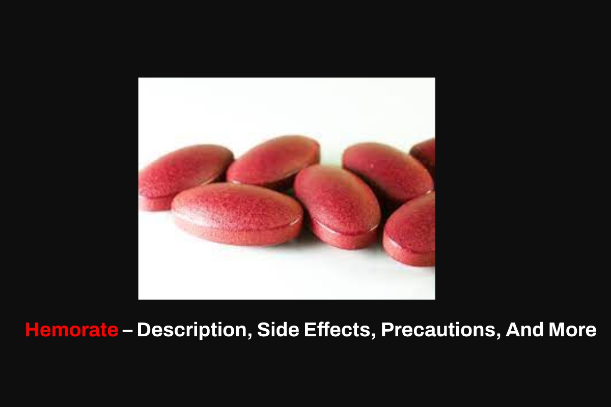 Hemorate – Description, Side Effects, Precautions, And More