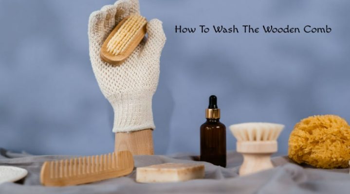 Wooden Comb – Definition, Benefits, Types, And More
